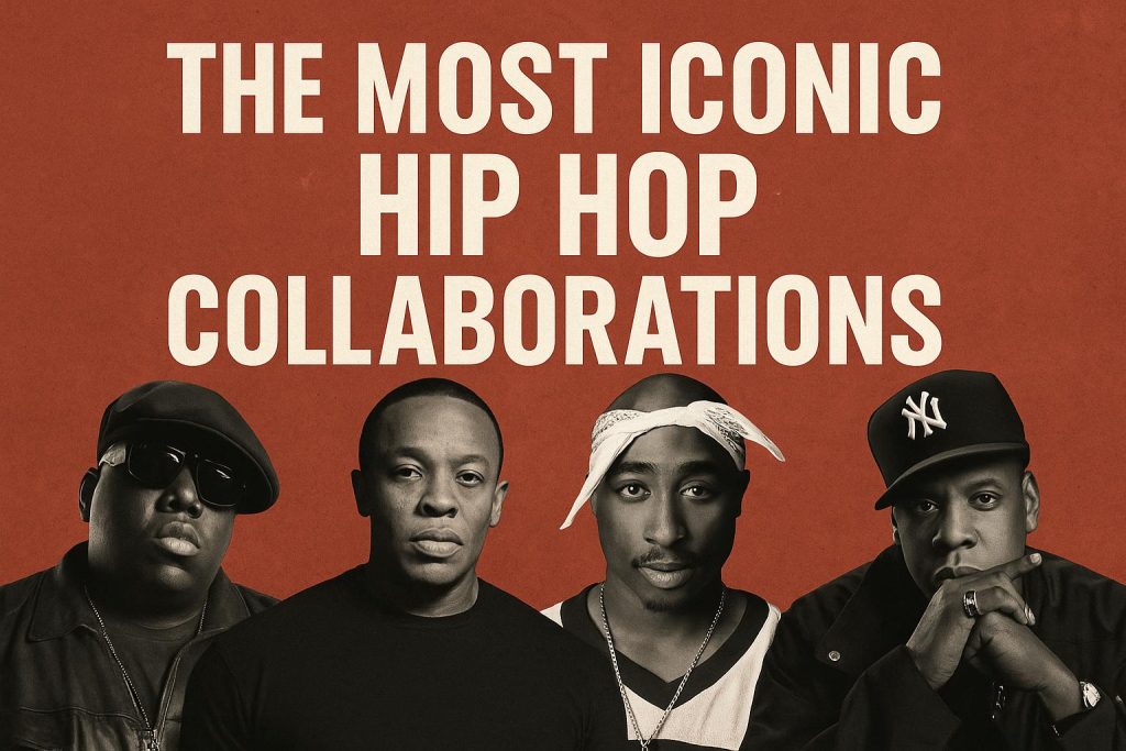 The Most Iconic Hip Hop Collaborations